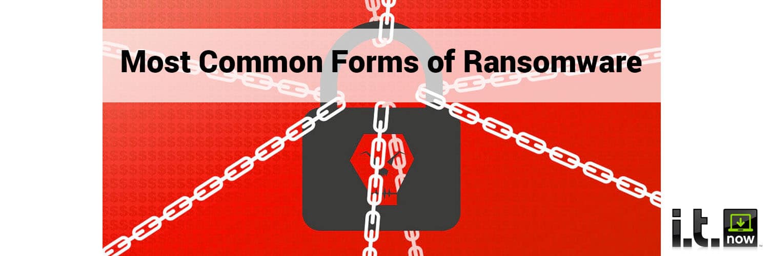 Most Common Forms of Ransomware | IT Security | IT Support